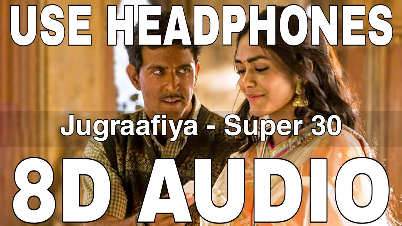 Jugraafiya (8D Audio) || Super 30 || Udit Narayan || Shreya Ghoshal ...