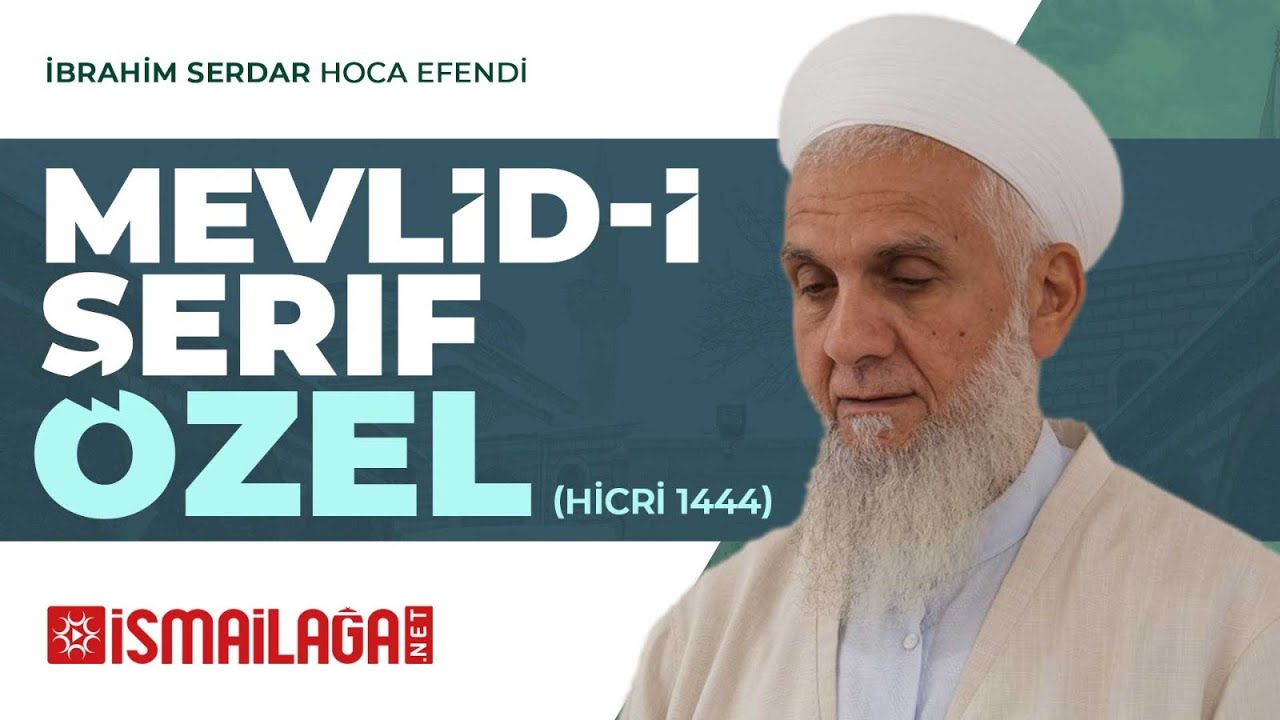 Mevlid-i Şerîf Özel (Hicri 1444) - İbrahim Serdar Hoca Efendi - YouTube
