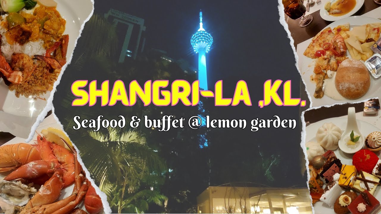 Shangri-La Hotel KL, Dinner Seafood Buffet @ Lemon Garden - YouTube