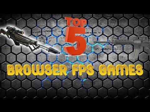 Top 5 BROWSER BASED FPS GAMES! [2015] - YouTube