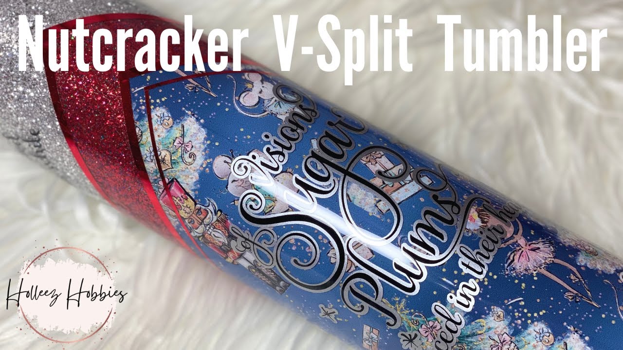 Nutcracker V-Split Tumbler Tutorial - YouTube