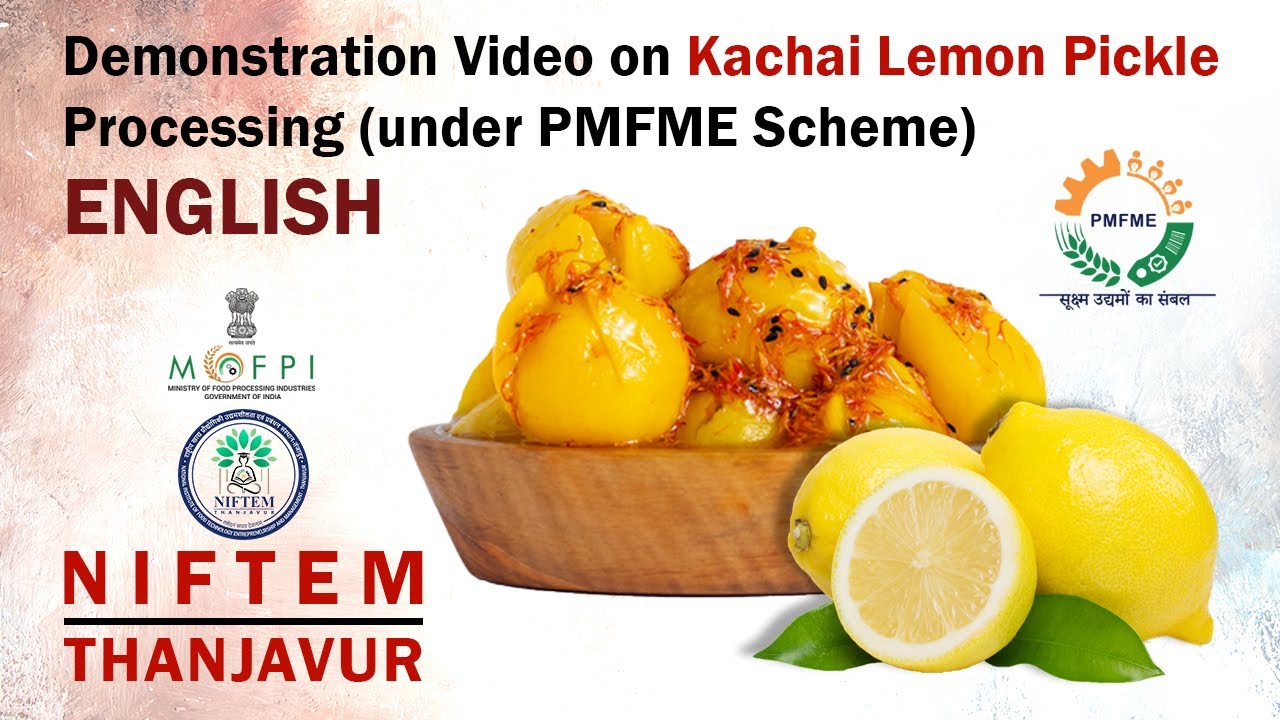 Demonstration Video on Kachai Lemon Pickle Processing (under PMFME ...