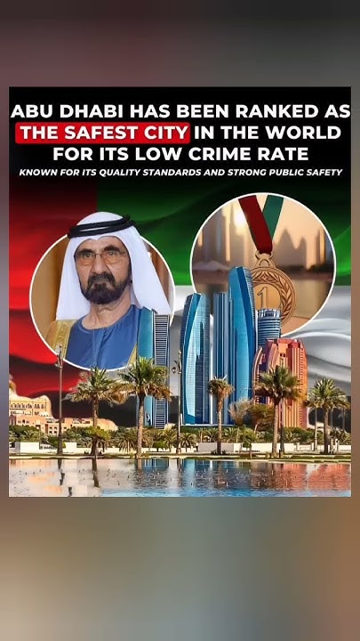 ABU DHABI HAS BEEN RANKED AS THE SAFEST CITY IN THE WORLD FOR ITS LOW CRIME RATE#dubai#safety# ...