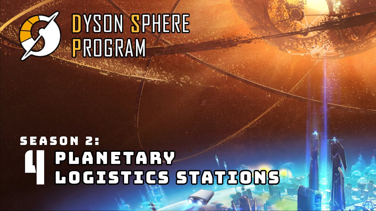 Planetary Logistics Stations - S2: Part 4 - Dyson Sphere Program - YouTube