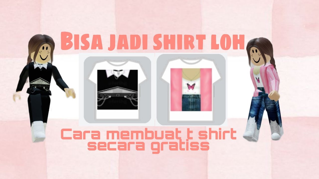Cara membuat T-shirt secara gratis, bisa jadi shirt juga lhoo [ Roblox ...