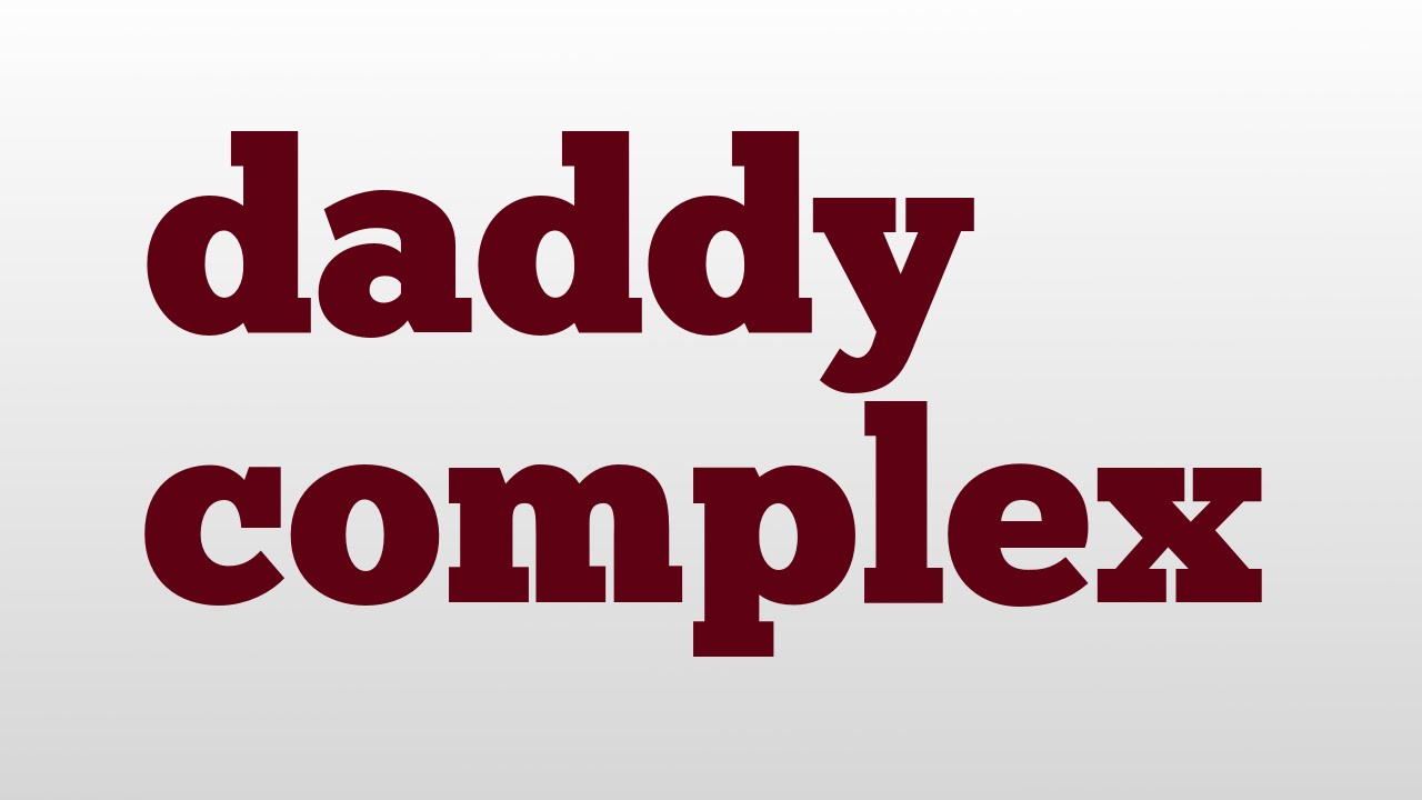 daddy complex meaning and pronunciation - YouTube
