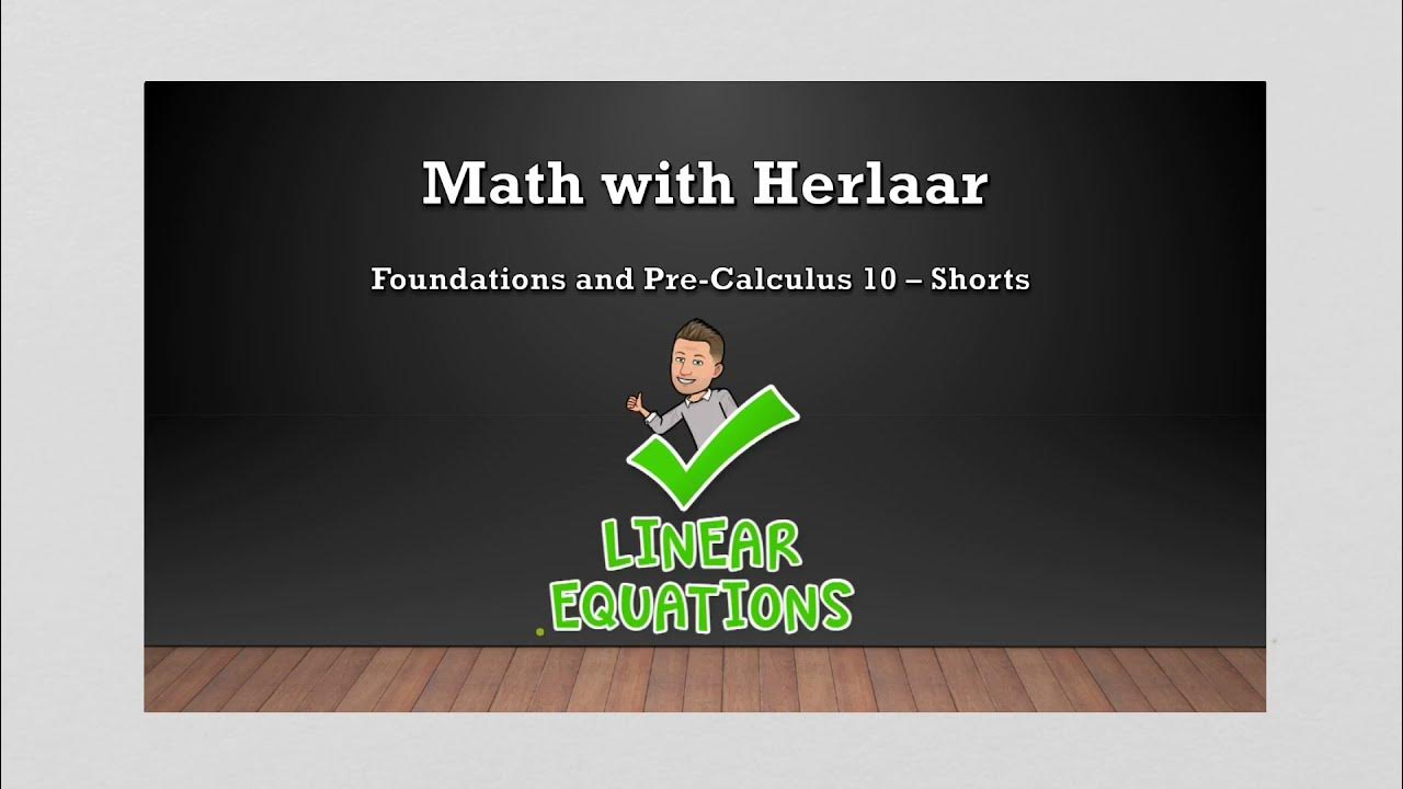Foundations and Pre Calculus 10 Shorts - Linear Equations - YouTube