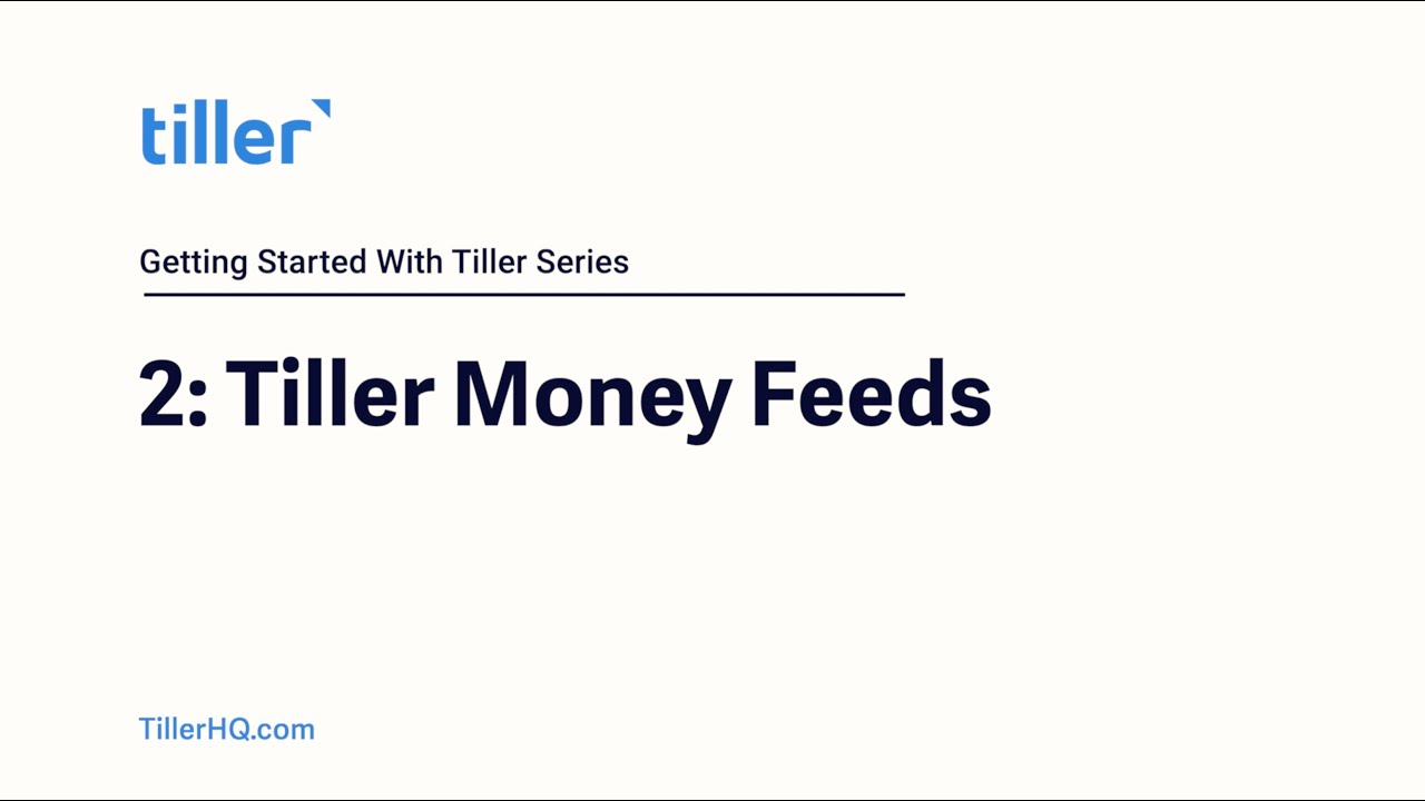 Getting Started With Tiller Part 2 of 8: Exploring Tiller Money Feeds - YouTube