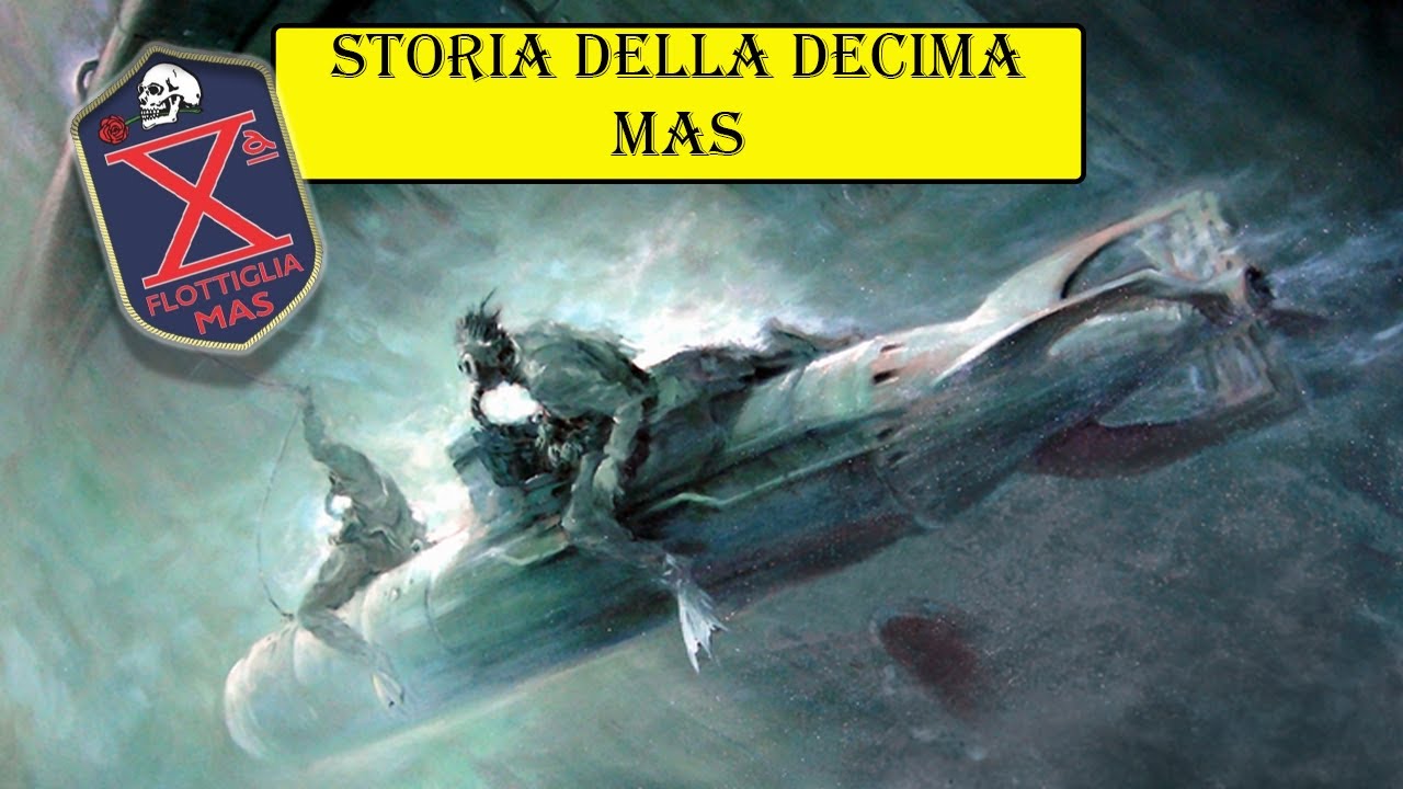 storia della Decima Mas (DOCUMENTARIO IMPERIUM) - YouTube
