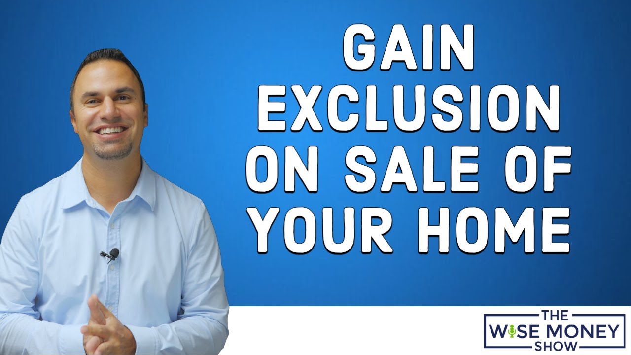 Gain Exclusion on Sale of Your Home - YouTube