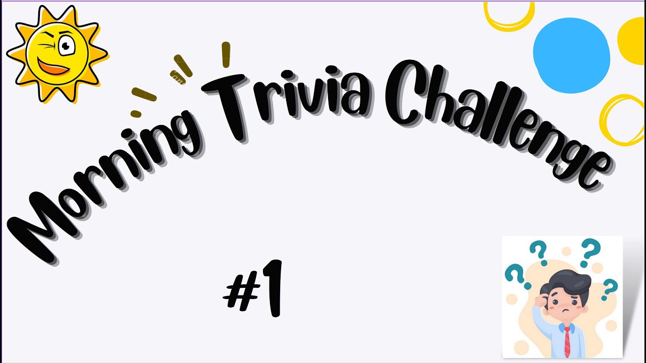 Morning Trivia Challenge: #1 - YouTube