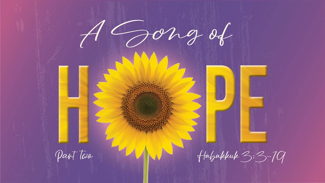 A Song of Hope // Habakkuk 3:3-19 - YouTube