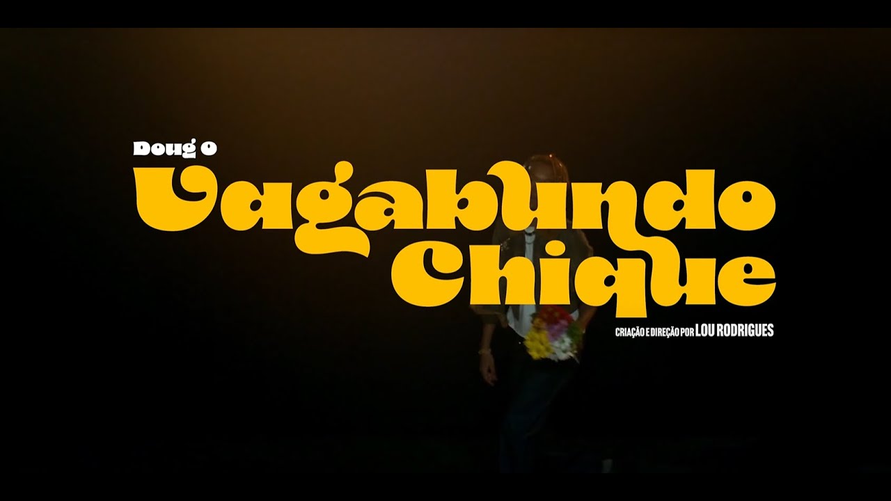 Doug O - VAGABUNDO CHIQUE (Filme Oficial) - YouTube