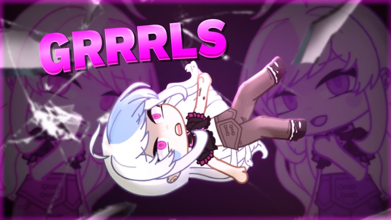 GRRRLS meme // GACHA CLUB - YouTube