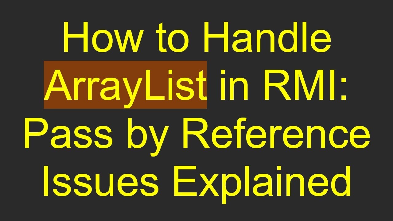 How to Handle ArrayList in RMI: Pass by Reference Issues Explained - YouTube