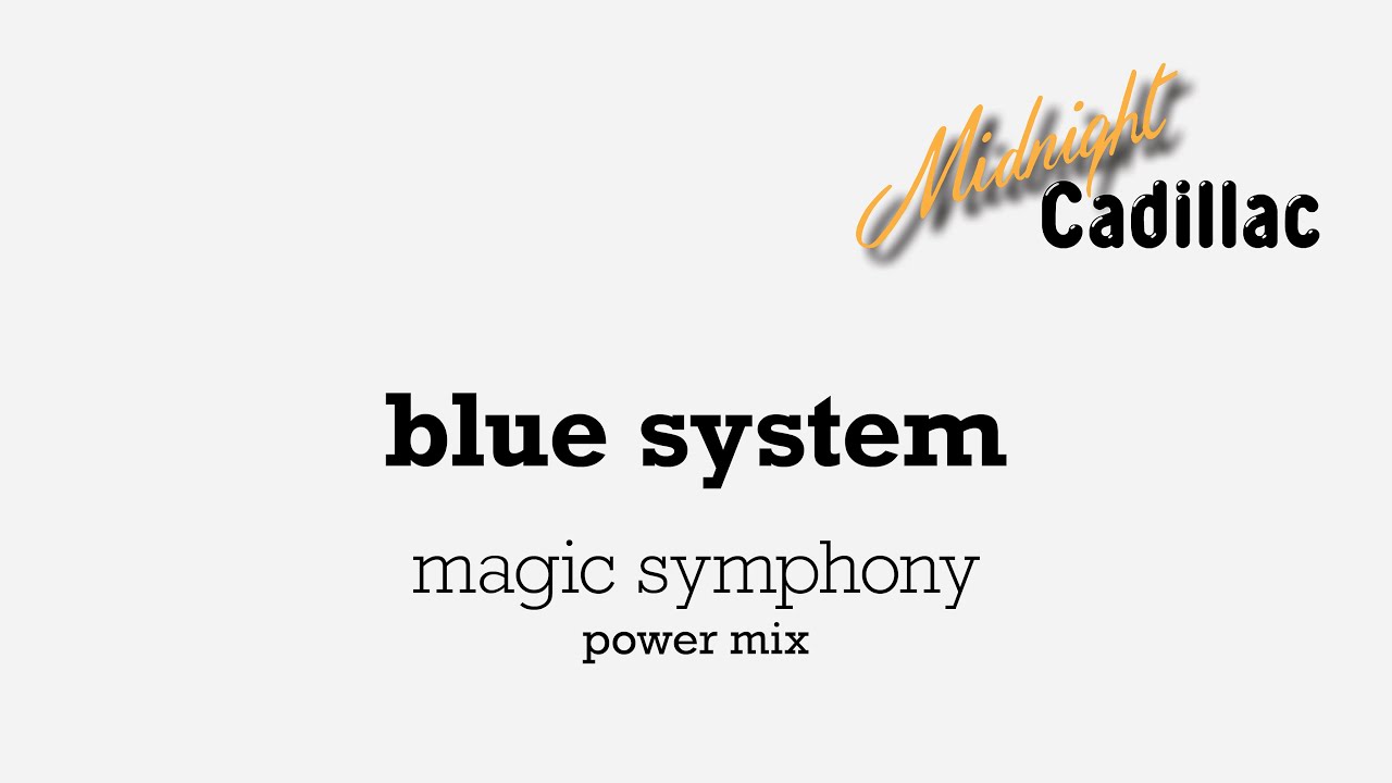 BLUE SYSTEM Magic Symphony (Power Mix) - YouTube
