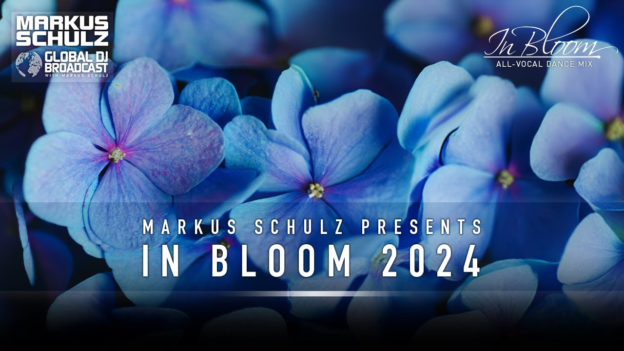 Markus Schulz - In Bloom 2024 | Best in Vocal Dance, Vocal Trance ...