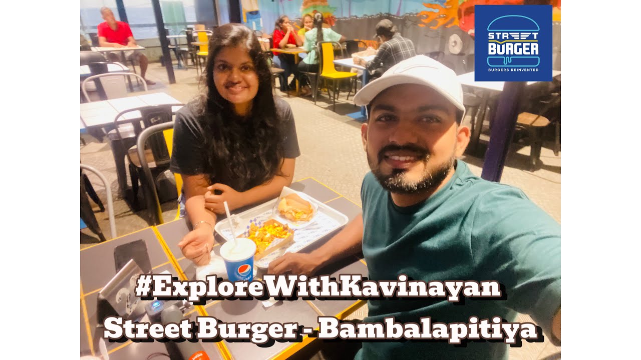 Hey Makkale! Visit to Street Burger - Bambalapitiya with Kavinayan and ...