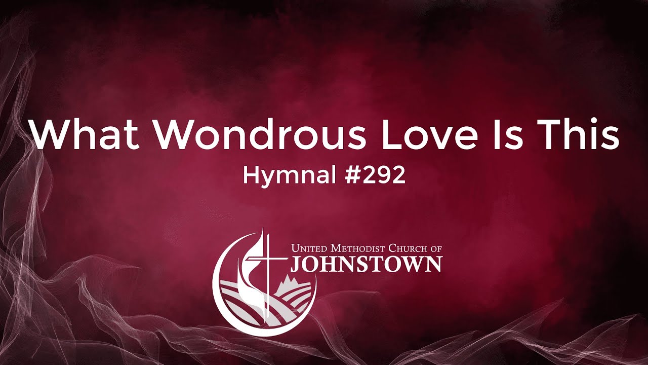What Wonderous Love Is This // Hymnal 292 // UMC Johnstown - YouTube