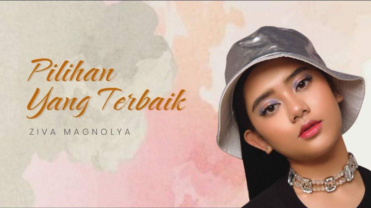 Pilihan Yang Terbaik - Ziva Magnolya (Lirik) - YouTube