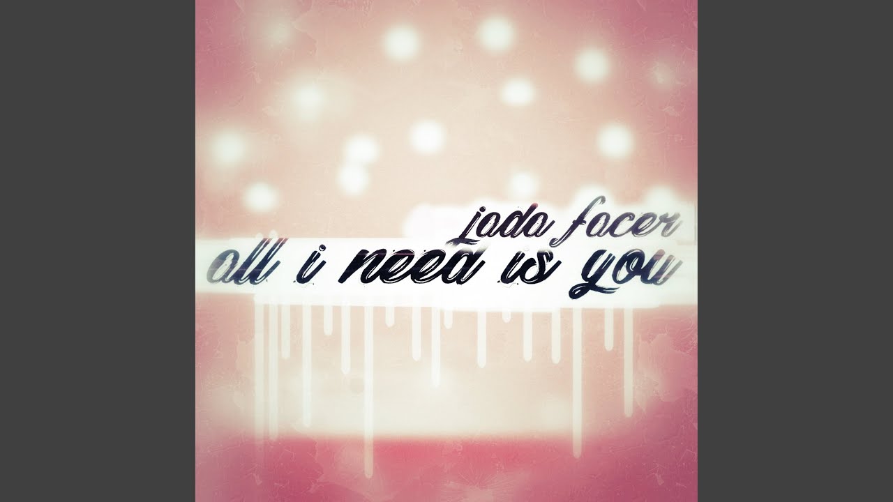 All I Need Is You - YouTube Music