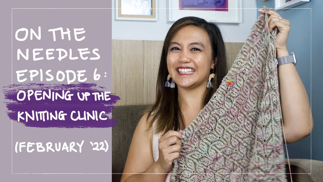 On The Needles Ep. 6: The knitting clinic is open | An Aussie Knitting Podcast, February 2022 ...
