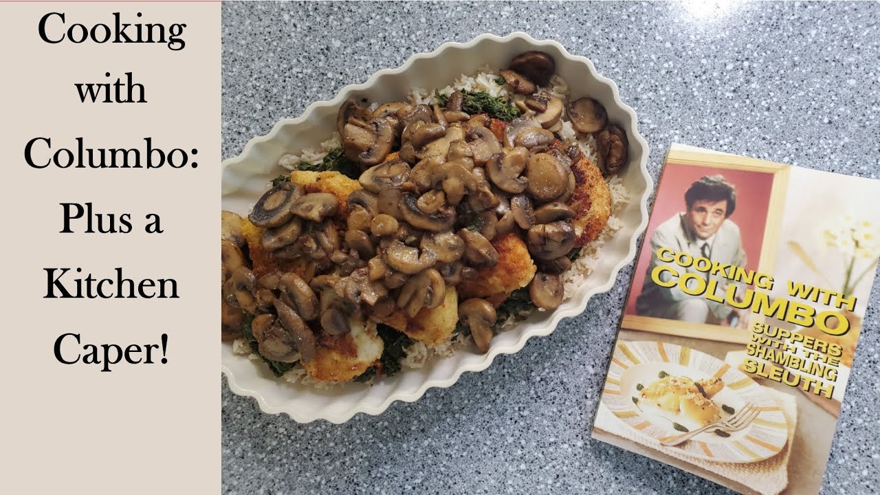 Cooking with Columbo: Chicken Florentine plus Part 1 of The Cookie ...