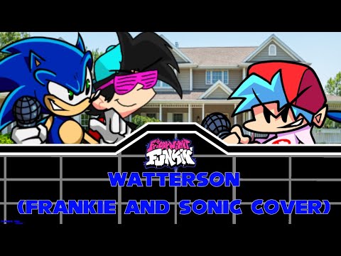 [FNF] - Watterson (Frankie and Sonic Cover)