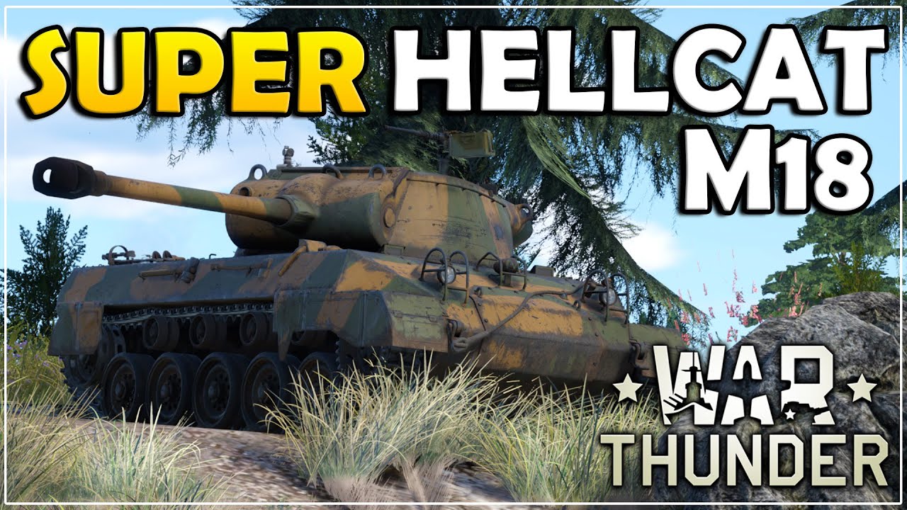 The M18 SUPER HELLCAT IS AWESOME In War Thunder! - YouTube