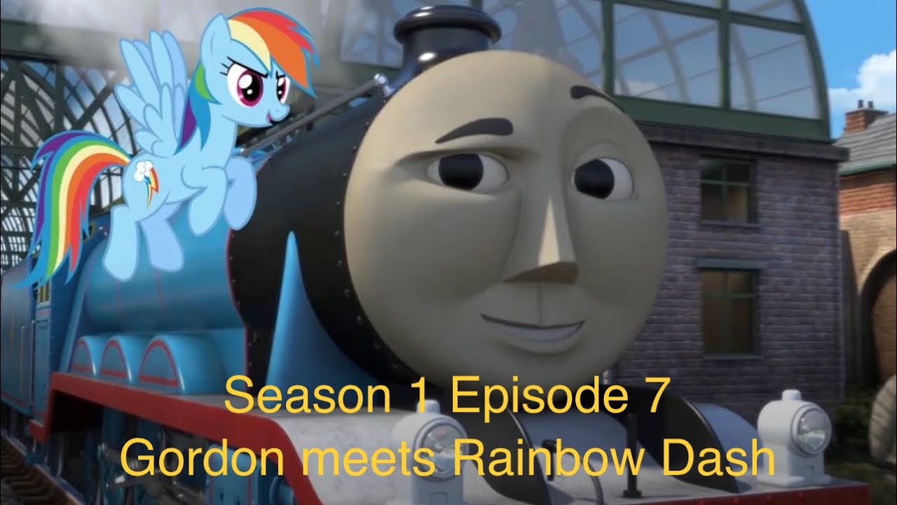 THOMAS, TWILIGHT SPARKLE AND FRIENDS season 1 episode 7 Gordon meets Rainbow Dash - YouTube