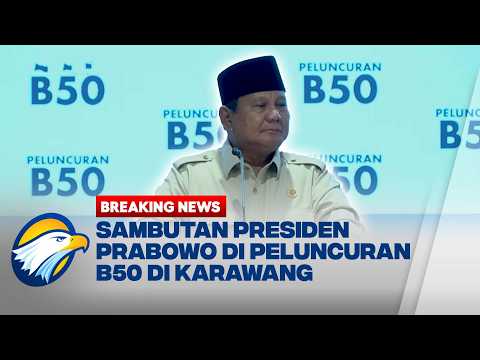 [FULL] Pidato Presiden Prabowo: B50 Tahap yang ke-8, Diluncurkan Oleh Presiden ke-8