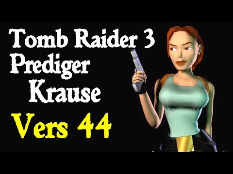 Tomb Raider 3 - Prediger Krause - Vers 44, Antarktis 3 - YouTube