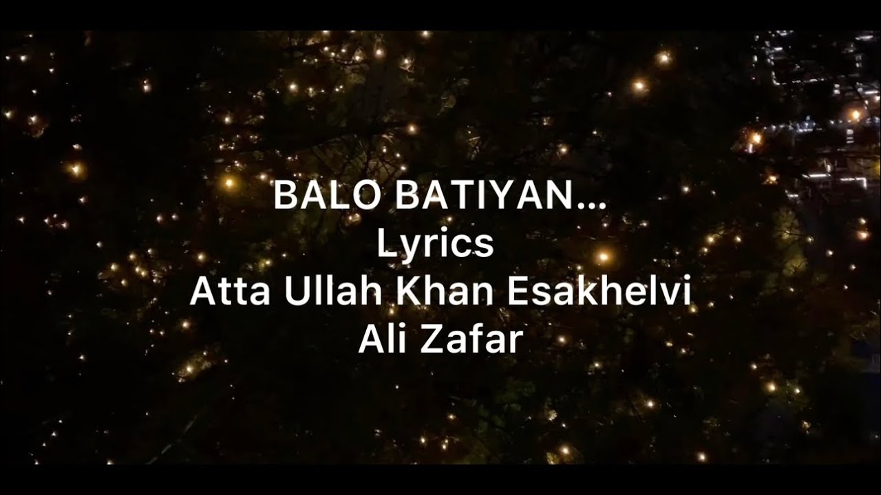 BALO BATIYAN.. | Lyrics | Atta Ullah Khan Esakhelvi | Ali Zafar - YouTube