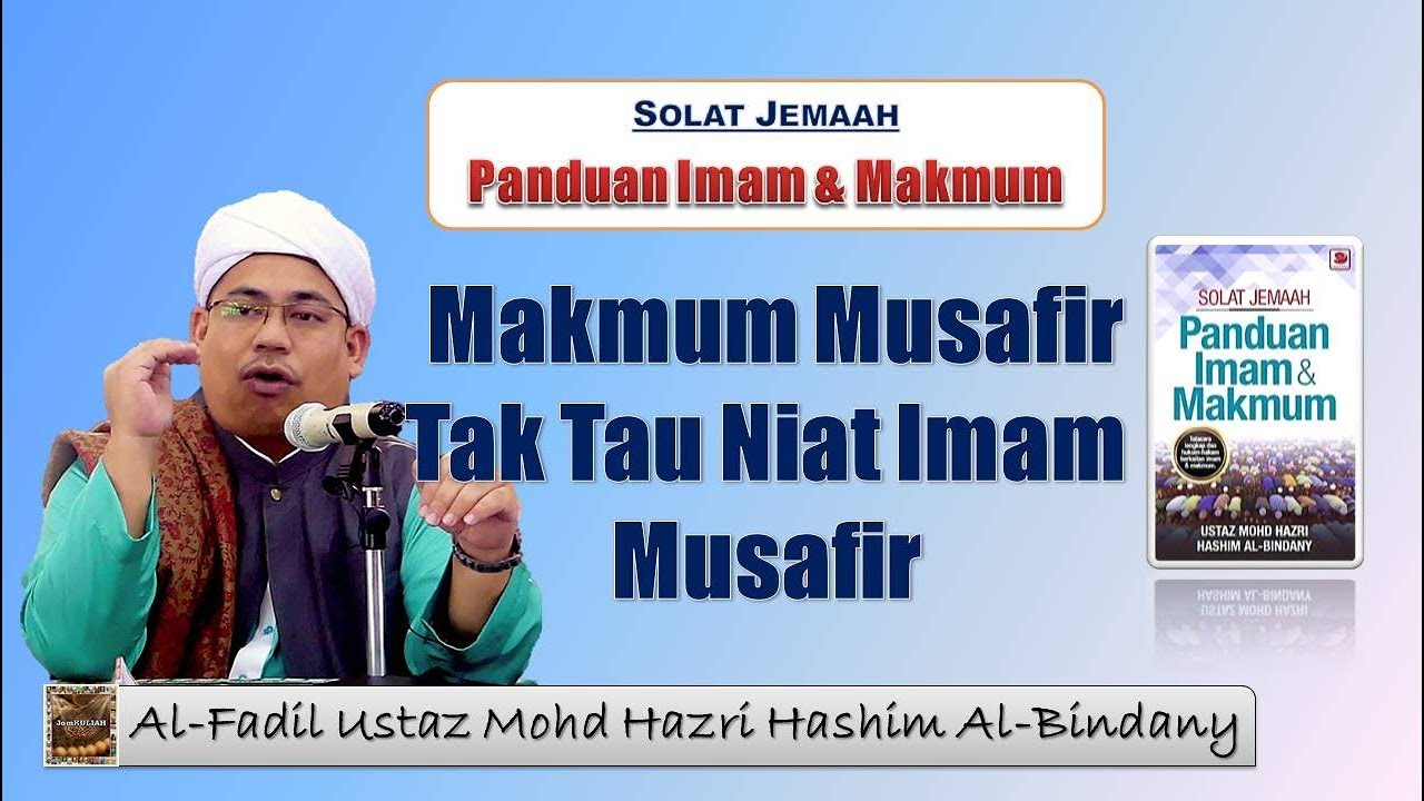 #11 | Makmum Musafir Tidak Tahu Niat Imam Musafir | Ustaz mohd Hazri ...