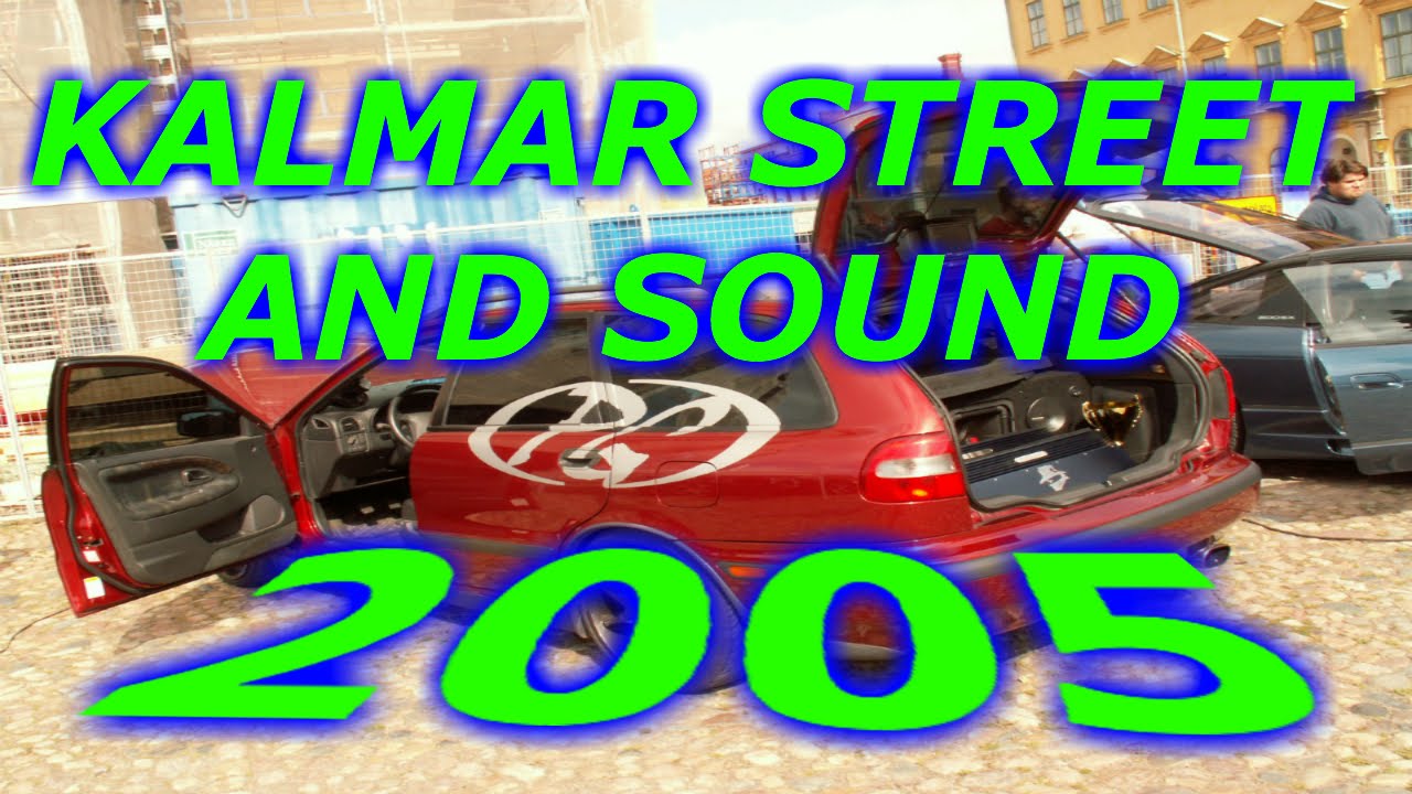 Kalmar Street And Sound 2005 - YouTube