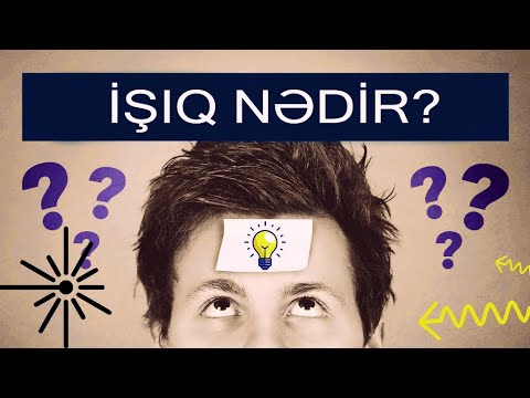 İŞIQ NƏDİR? | NİYƏ İŞIQ SÜRƏTİ SABİTDİR? | Foton haqqında.