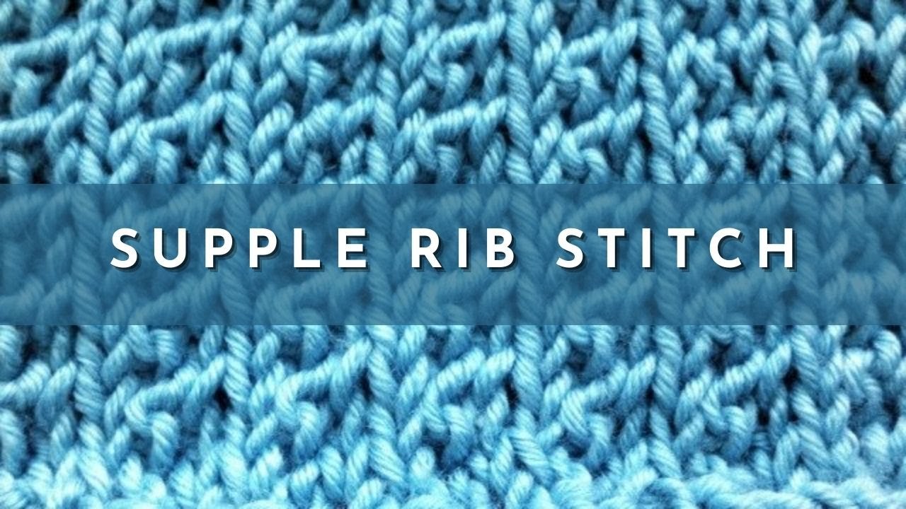 How to Knit the Supple Rib Stitch | Knitting Stitch Pattern | English ...