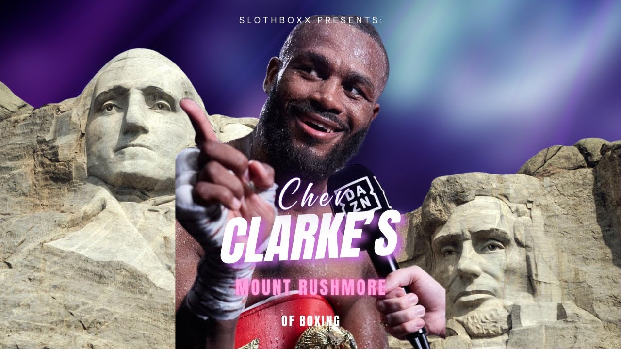 CHEV CLARKE PICKS HIS MOUNT RUSHMORE OF BOXING - YouTube