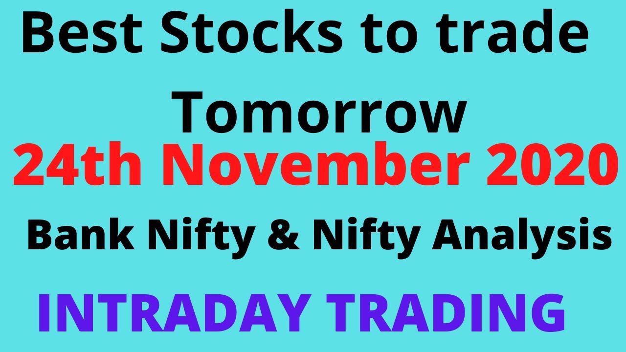 Best Stocks to Trade Tomorrow |24th November 2020 | Intraday Trading ...