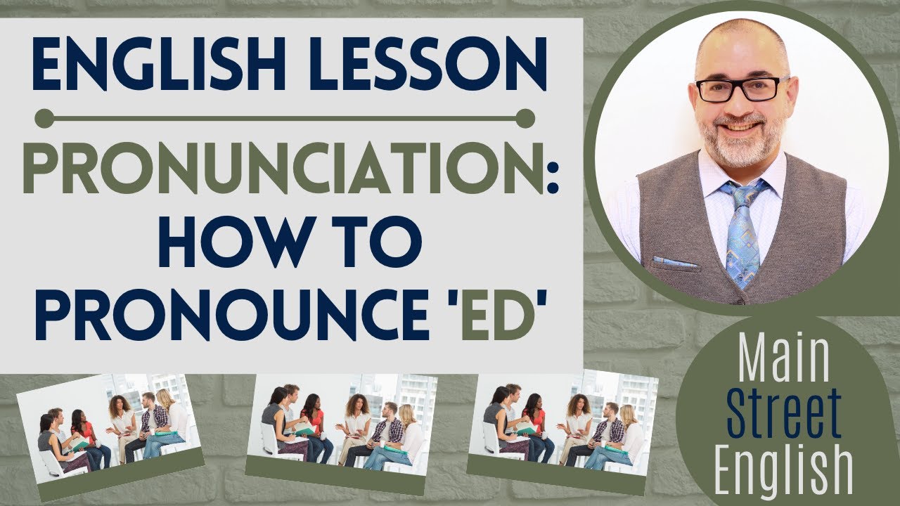 English Lesson: How to Pronounce 'ED' PLUS Example Sentences ...