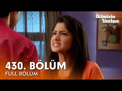 İkimizin Yerine Hint Dizisi  | 430. Bölüm