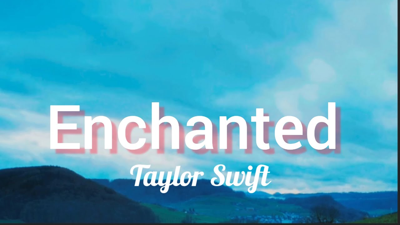Taylor Swift - Enchanted (Lyrics) - YouTube