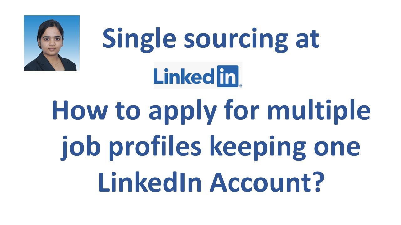 Single sourcing at LinkedIn. How to apply for multiple job profiles ...
