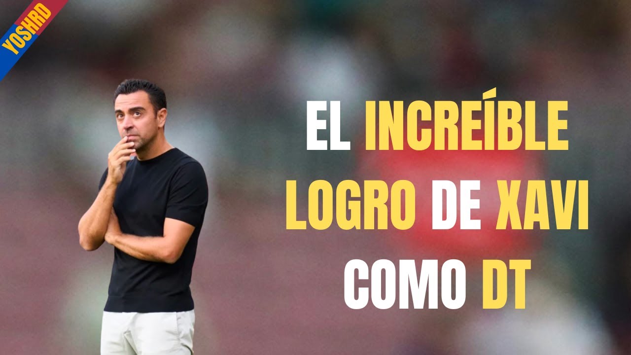 💥 El LOGRO de XAVI como DT del Barça QUE TE IMPACTARÁ - YouTube