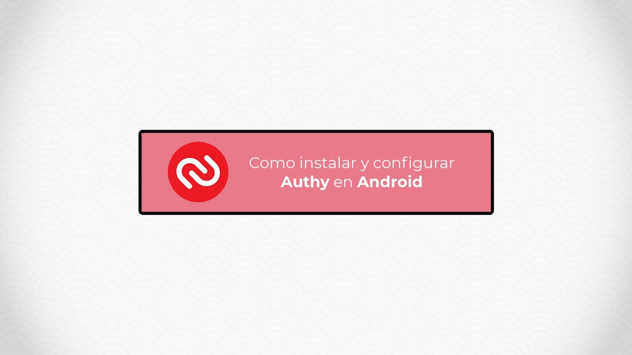 Cómo instalar y configurar Authy en Android en la UPM - YouTube