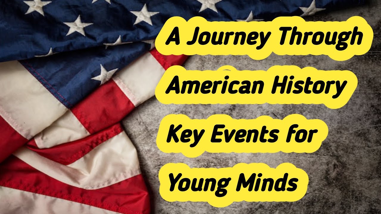 A Journey Through American History_ Key Events for Young Minds ...