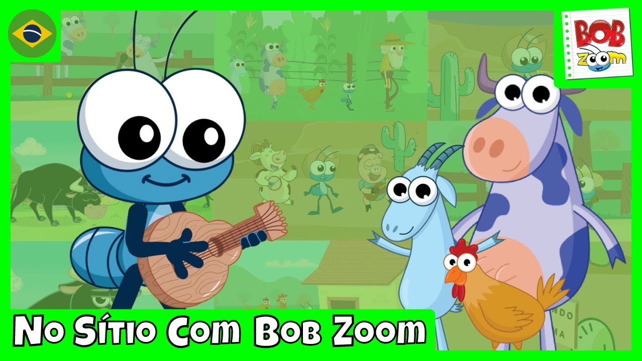 No Sítio com Bob Zoom | Bob Zoom | Vídeo Infantil Musical Oficial ...