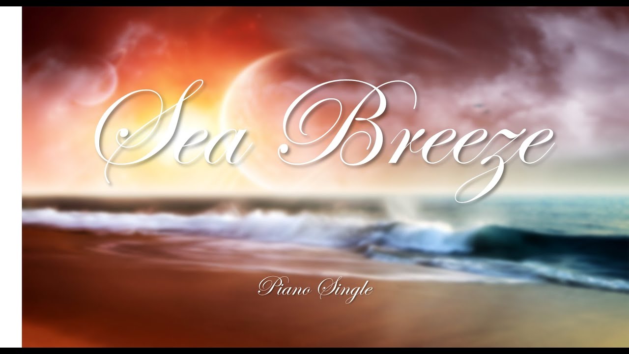 Sea Breeze - Original Song - Youtube Music Video - YouTube