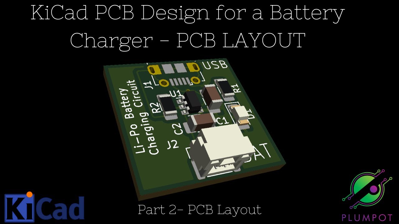 KiCad Tutorial - Designing your own PCB battery charger - PCB Layout ...