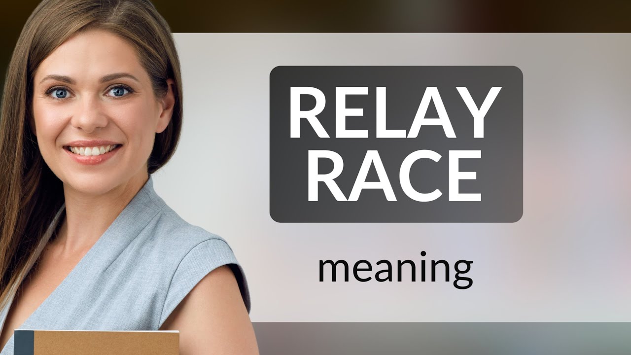 Understanding "Relay Race" in English - YouTube